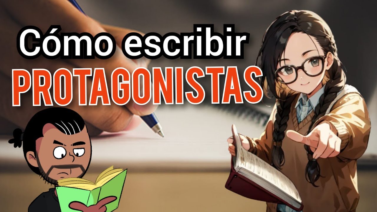 Descubre los principales tipos de protagonistas que darán vida a tus ...